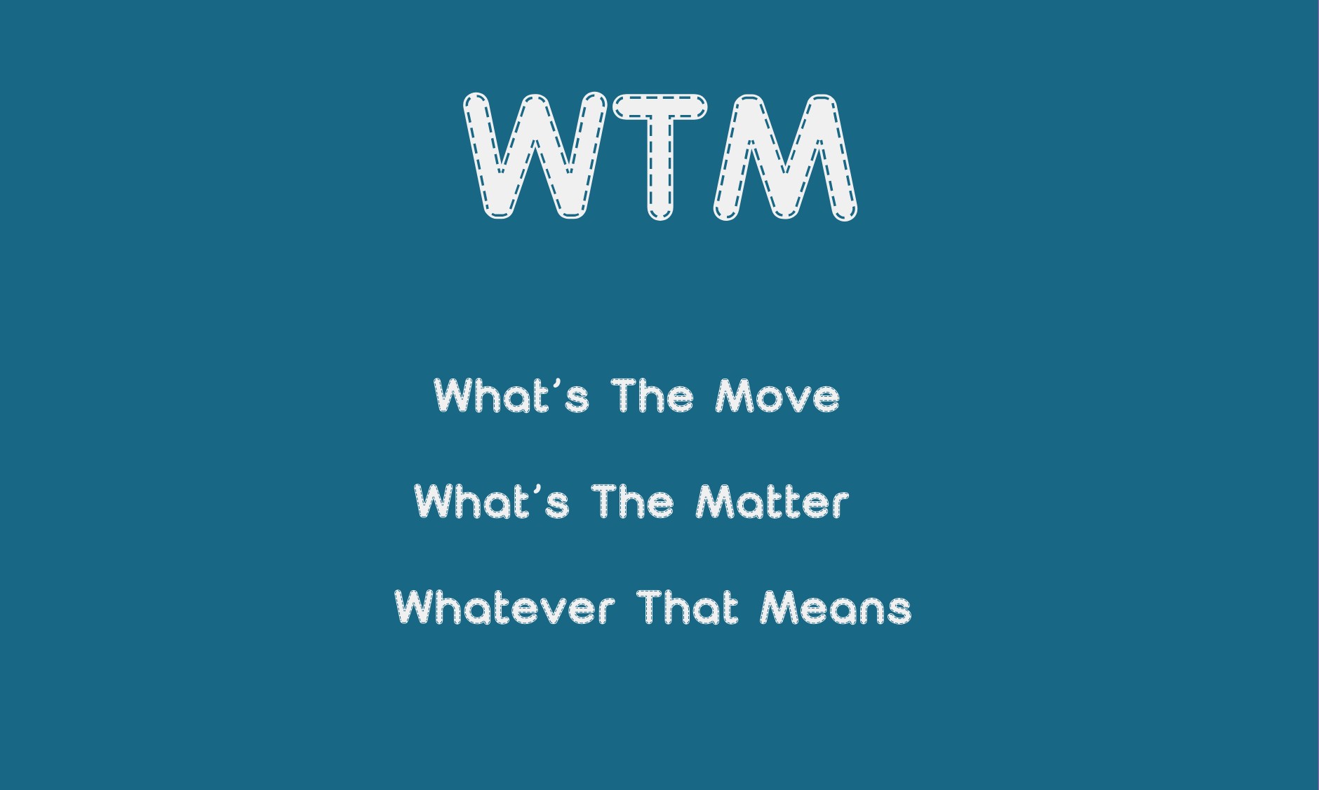 3 Meanings of WTM in Text and Social Media: What’s The Move, What’s The ...