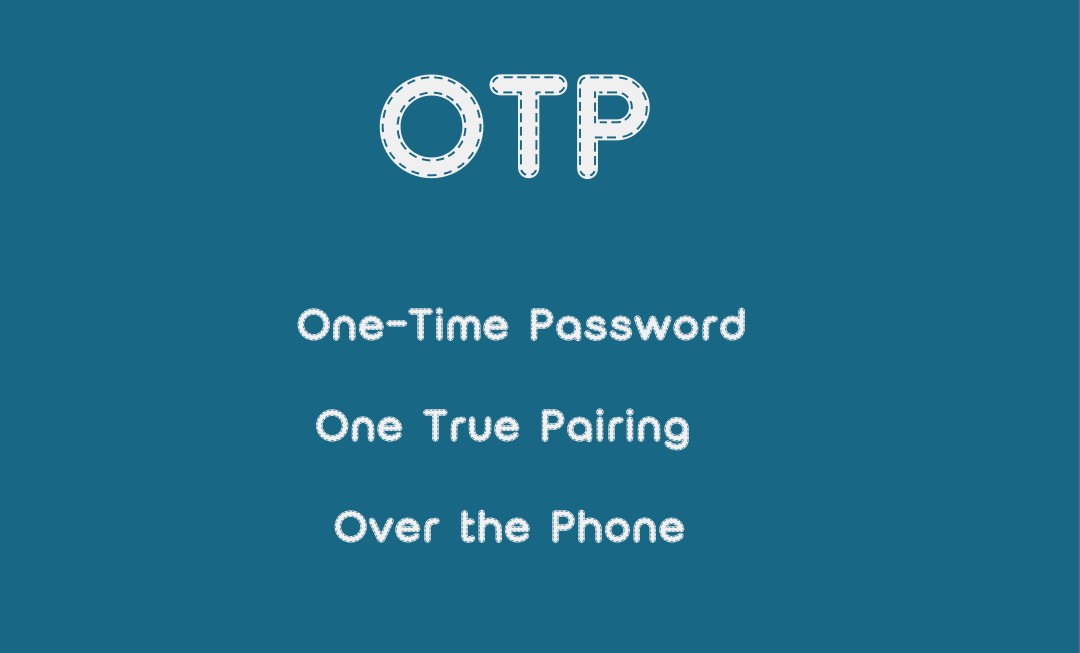 OTP Meaning in Texting: One-Time Password, One True Pairing, or Over ...